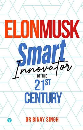ELON MUSK - SMART INNOVATOR OF THE 21ST CENTURY: Buy ELON MUSK - SMART ...