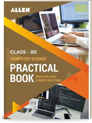 Computer Science PracticalS & NCERT Solutions for Class 12 by ALLEN ...