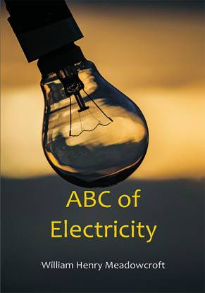 ABC of Electricity: Buy ABC of Electricity by William Henry Meadowcroft ...