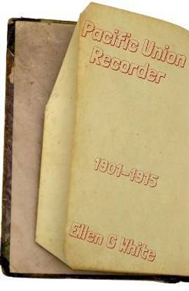 Pacific Union Recorder (1901-1915): Buy Pacific Union Recorder (1901 ...