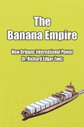 The Banana Empire: Buy The Banana Empire by Zwez Dr. Richard Edgar at ...
