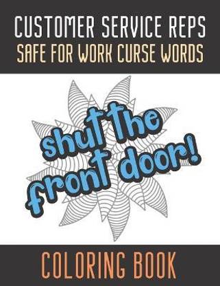 Customer Service Reps Safe For Work Curse Words Coloring Book: Buy ...