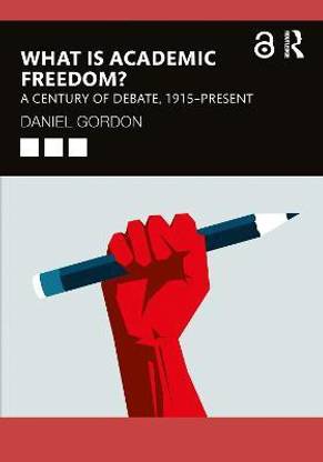What is Academic Freedom?: Buy What is Academic Freedom? by Gordon ...