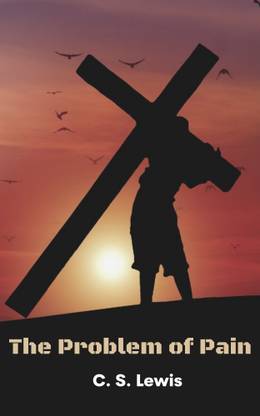The Problem of Pain: Buy The Problem of Pain by C. S. Lewis at Low ...