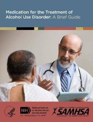 Medication for the Treatment of Alcohol Use Disorder: A Brief Guide ...