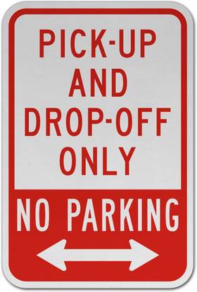 RLDigitalUnits PICK-UP AND DROP-OFF ONLY NO PARKING SIGN BOARD ...