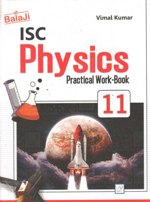 SHRI BALAJI ISC PHYSICS Practical Work Book Class 11: Buy SHRI BALAJI ...