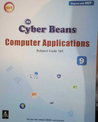 Kips Cyber Beans Computer Application For Class-9 CBSE Aligned With NEP For(2023-2024 ...