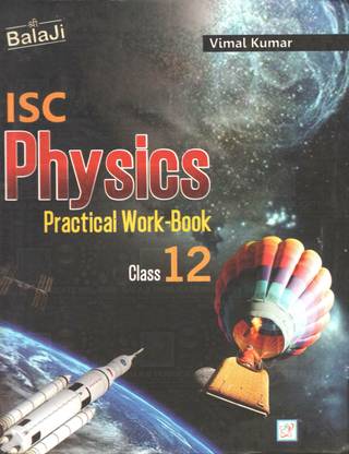 SHRI BALAJI ISC PHYSICS Practical WorK BooK Class 12: Buy SHRI BALAJI ...