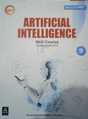 Kips Artificial Intelligence For Class-9 CBSE Aligned With NEP Skill ...