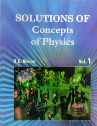 Solutions Of Concepts Of Physics Volume 1 (Raj Publication) (Rs. 300 ...