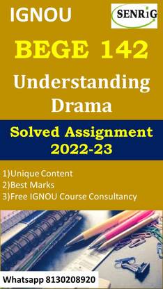 IGNOU BEGE 142 Understanding Drama Solved Assignment 2022-23 IGNOU BEGE 142 Solved Assignment ...