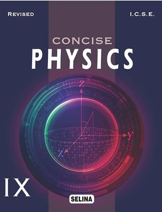 Selina ICSE Concise Physics For Class 9 (Examination 2022-2023): Buy Selina ICSE Concise Physics ...