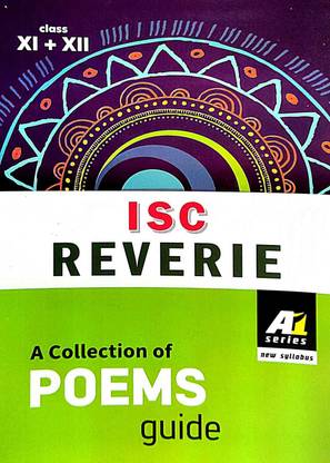 ISC REVERIE : A Collection Poems Guide (Class-XI+XII ) (English Version ...