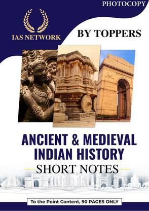 IAS NETWORK ANCIENT & MEDIEVAL INDIAN HISTORY Short Notes BY Toppers ...
