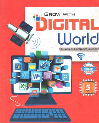 Grow With Digital World Book Of Computer Science For Class 5: Buy Grow ...