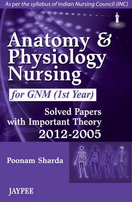 Anatomy And Physiology Nursing For GNM 1st Year Solved Papers With anatomy-and-physiology-nursing-for-gnm-1st-year-solved-papers-with