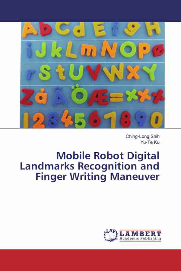 Mobile Robot Digital Landmarks Recognition and Finger Writing Maneuver ... Mobile Robot Digital Landmarks Recognition and Finger Writing Maneuver ...