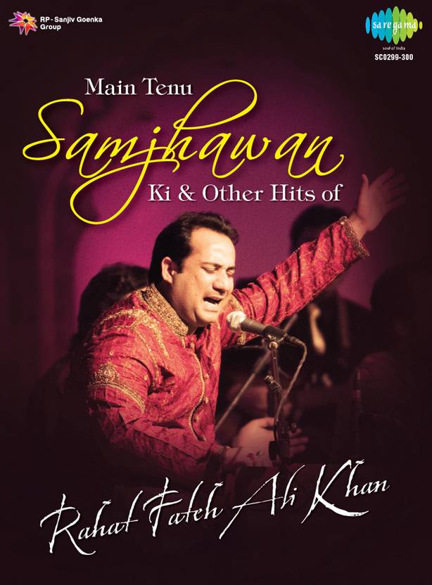 Main Tenu Samjhawan Ki & Other Hits Of Rahat Fateh Ali Khan Music Audio ...