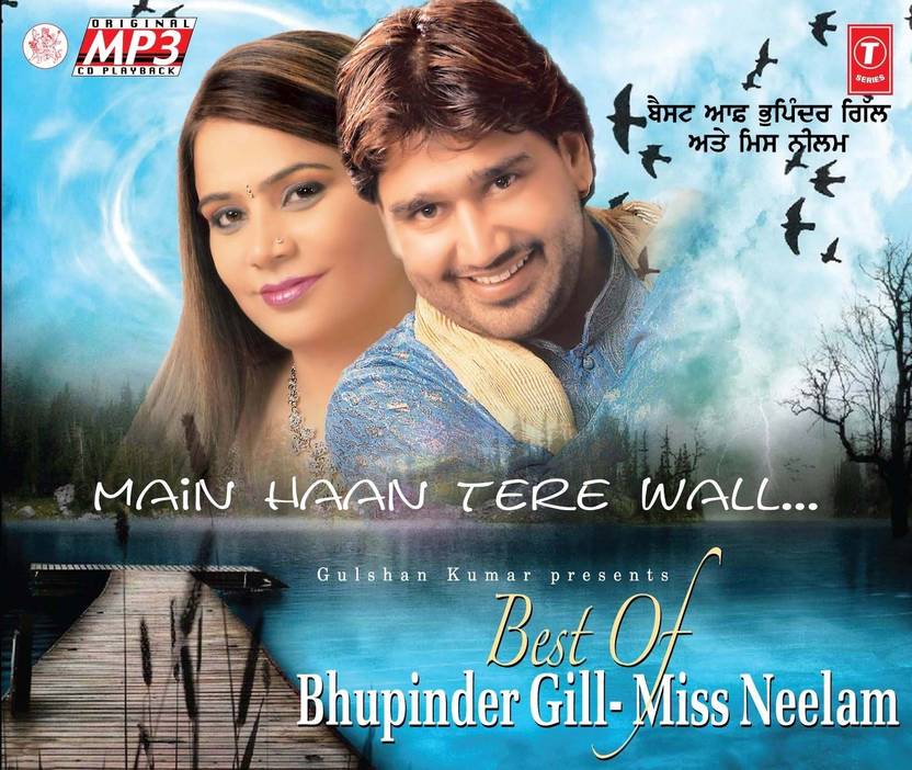 Best Of Bhupinder Gill & Miss Neelam-Main Haan Tere Wall Music MP3 ...