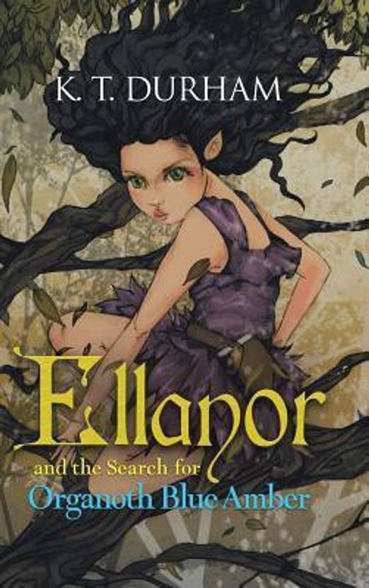 Ellanor and the Search for Organoth Blue Amber: Buy Ellanor and the ...