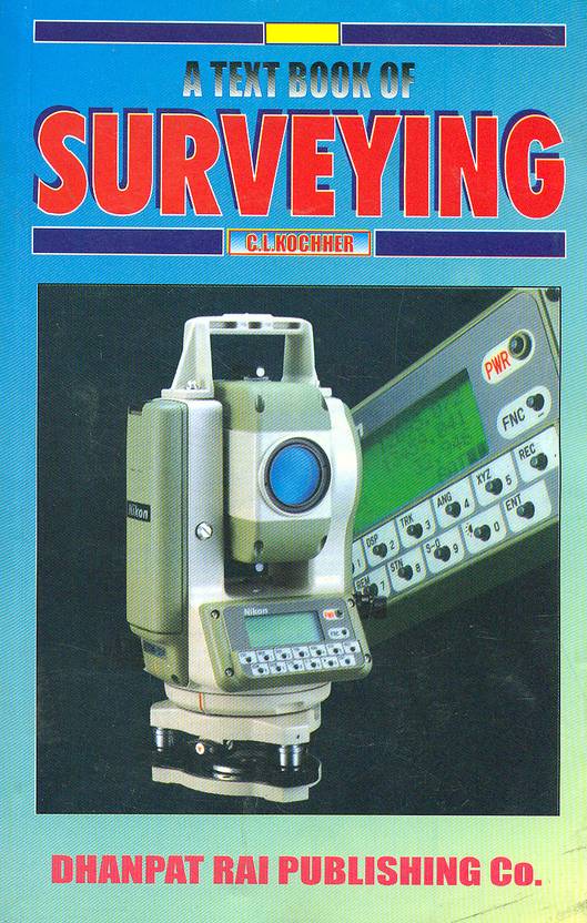A Text Book of Surveying 11th Edition: Buy A Text Book of Surveying ...