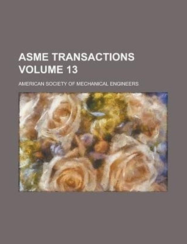 Asme Transactions Volume 13: Buy Asme Transactions Volume 13 by ...
