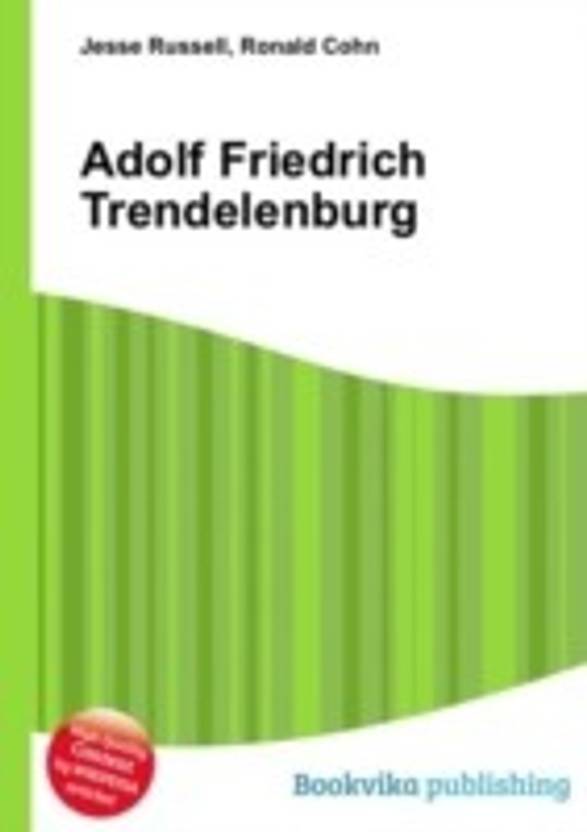 Adolf Friedrich Trendelenburg: Buy Adolf Friedrich Trendelenburg by ...