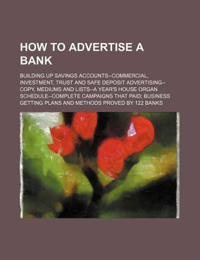 How to Advertise a Bank; Building Up Savings Accounts--Commercial ...