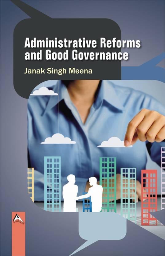 Administrative Reforms and Good Governance: Buy Administrative Reforms and Good Governance by ...