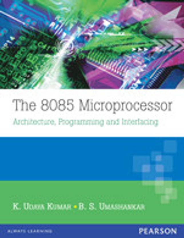 The 8085 Microprocessor Architecture Programming And Interfacing 1st Edition Buy The 8085