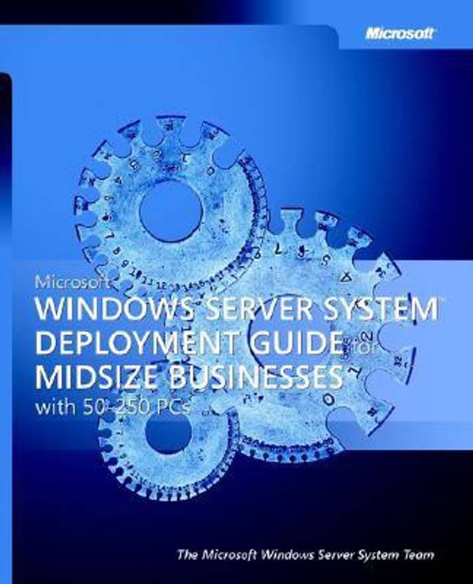 Microsoft Windows Server System Deployment Guide for Midsize Businesses ...