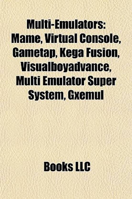 Multi-Emulators: Mame, Virtual Console, Gametap, Kega Fusion ...