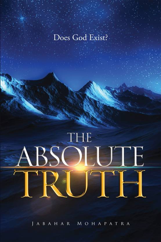 The Absolute Truth: Buy The Absolute Truth by Jabahar Mohapatra at Low ...
