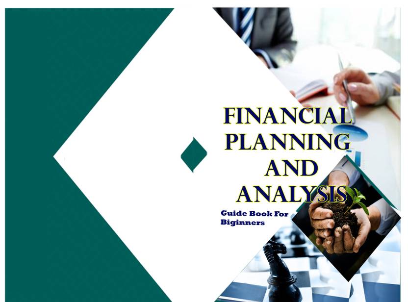 Financial Planning And Analysis Guide Book For Beginners: Buy Financial ...