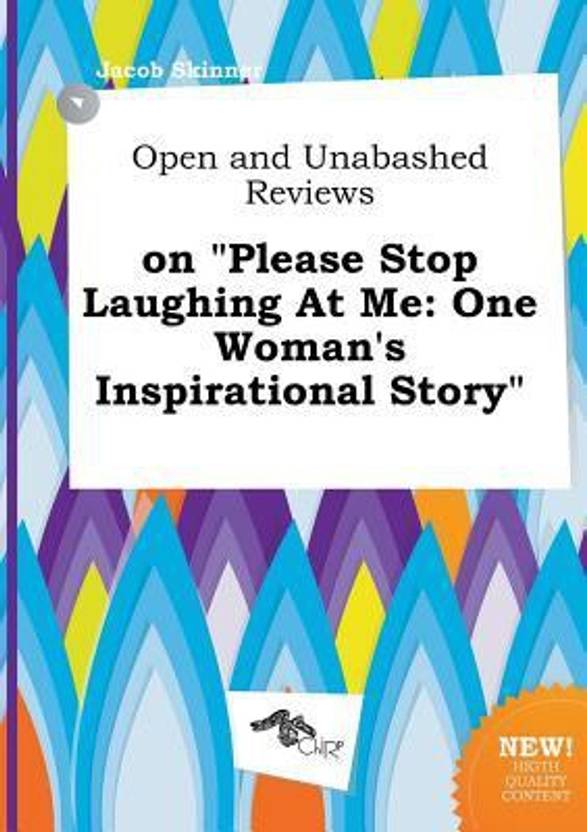 Open and Unabashed Reviews on Please Stop Laughing at Me: Buy Open and ...