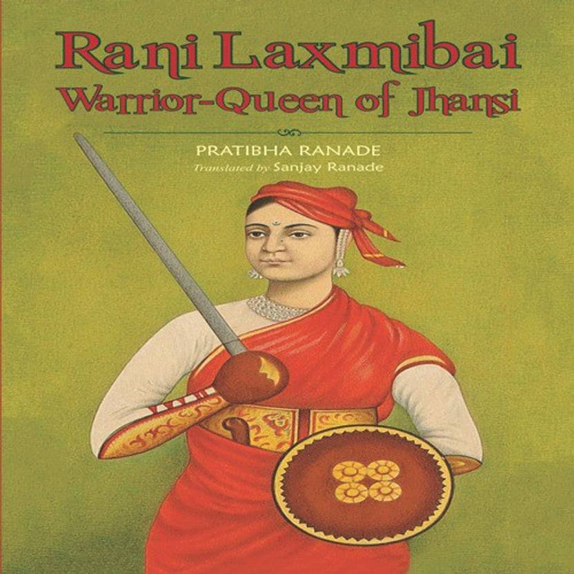 Rani Laxmibai Warrior Queen of Jhansi: Buy Rani Laxmibai Warrior Queen ...