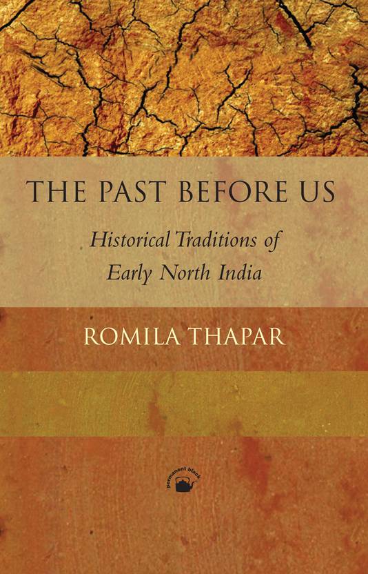 The Past Before Us Historical Traditions Of Early North India 1st the-past-before-us-historical-traditions-of-early-north-india-1st