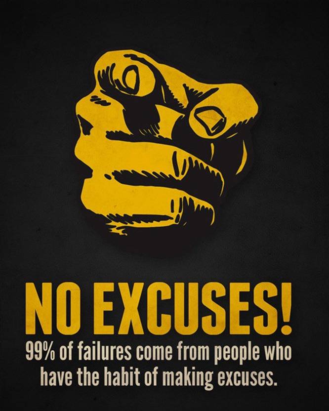 No excuse Poster (12x18) Paper Print Paper Print - Quotes & Motivation ...