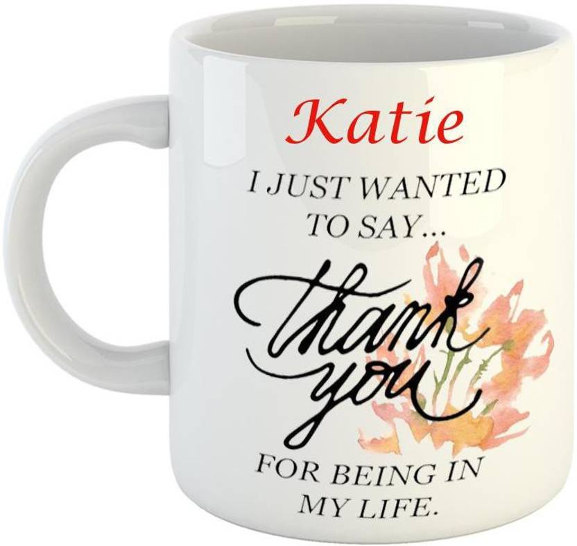 LOLPRINTT Thank you for being in my life Katie 350 ml Ceramic Coffee ...