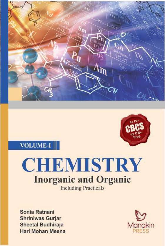 Chemistry: Inorganic & Organic(Volume 1)Including Practicals As Per ...