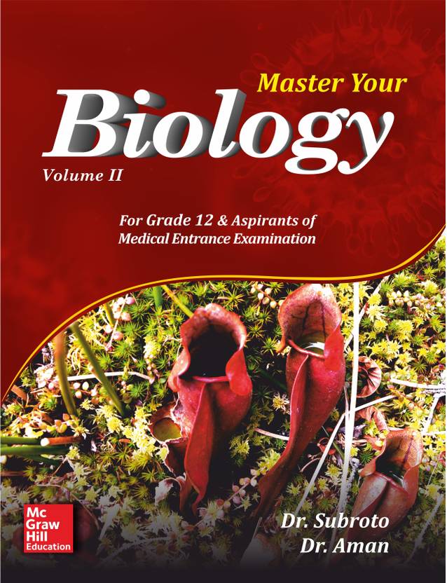 Master Your Biology Volume - II - For Grade 12 & Aspirants of Medical ...