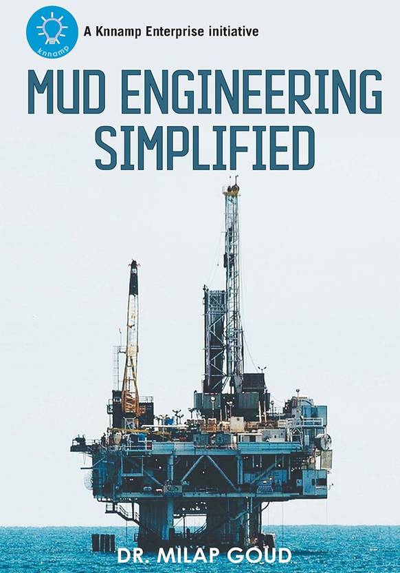 Mud Engineering Simplified: Buy Mud Engineering Simplified by Dr. Milap ...
