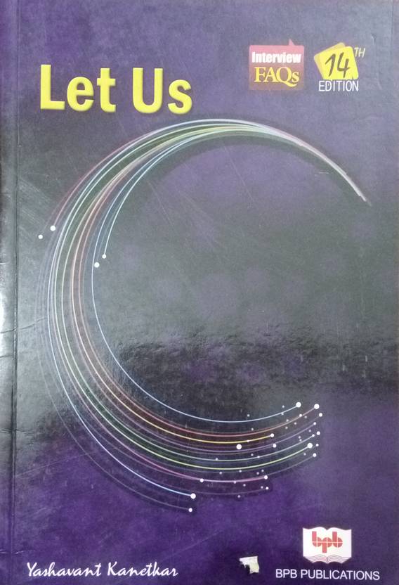 LET US C 14 Edition: Buy LET US C 14 Edition by YASHAVANT KANETKAR at ...