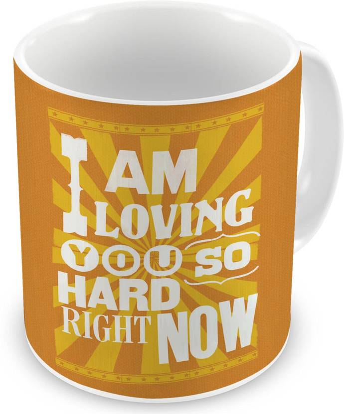 D D I Am Loving You So Hard Right Now Printed Ceramic Coffee Tea Gift d-d-i-am-loving-you-so-hard-right-now-printed-ceramic-coffee-tea-gift