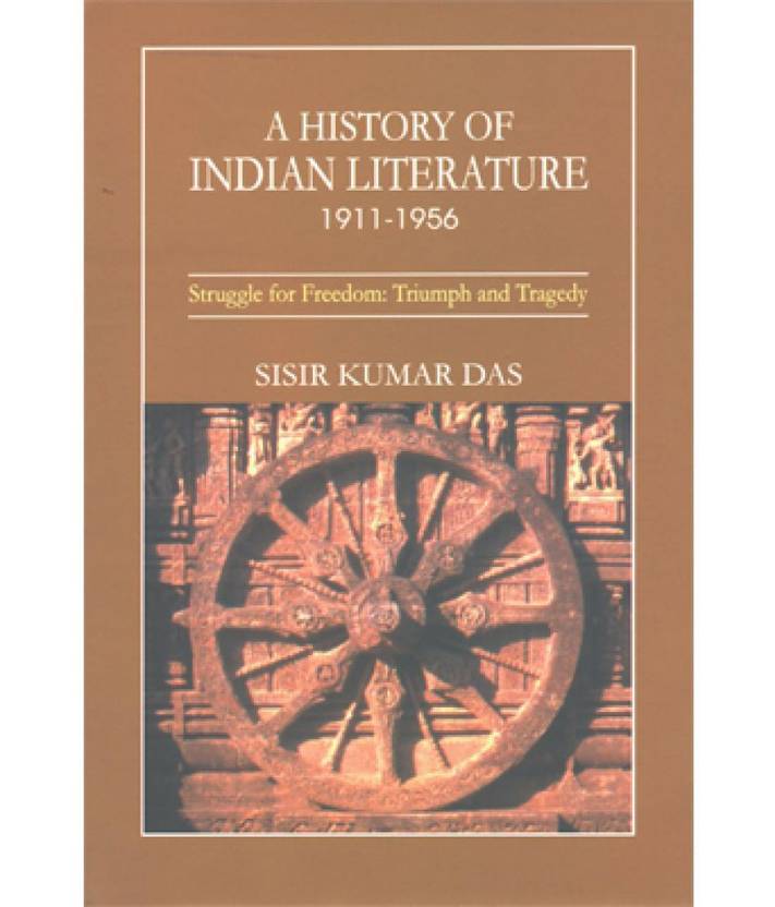 A History of Indian Literature 1911-1956: Struggle for Freedom: Triumph ...