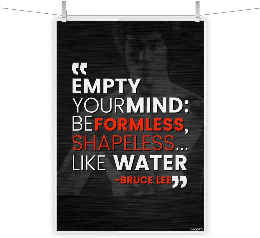 KAARTI Empty your mind. Be formless - Bruce Lee Quote Mini Poster Paper ...