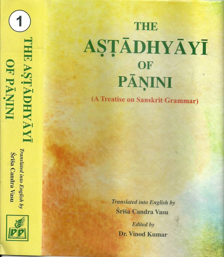 The Astadhyayi of Panini - A Treatise on Sanskrit Grammar with English ...