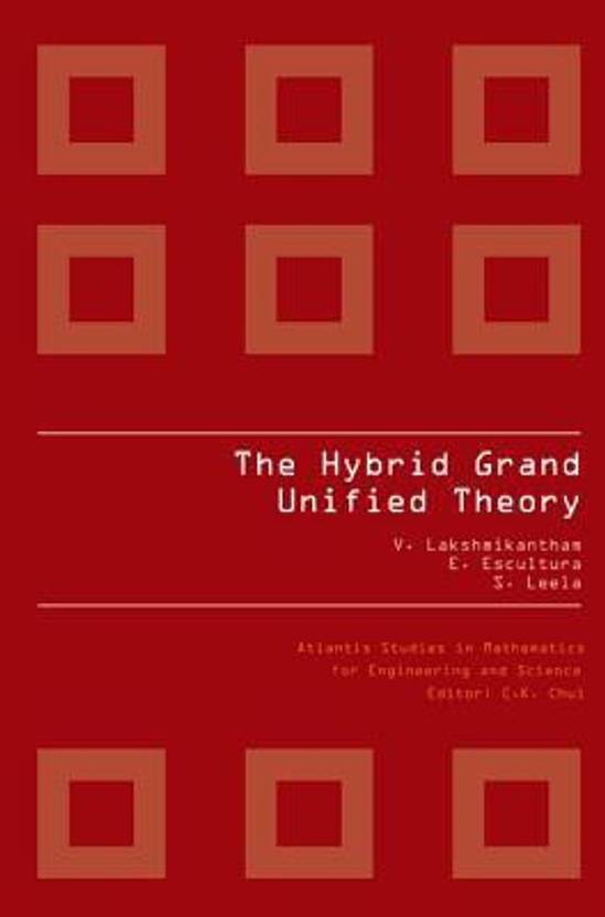 Hybrid Grand Unified Theory, The: Buy Hybrid Grand Unified Theory, The by Lakshmikantham ...
