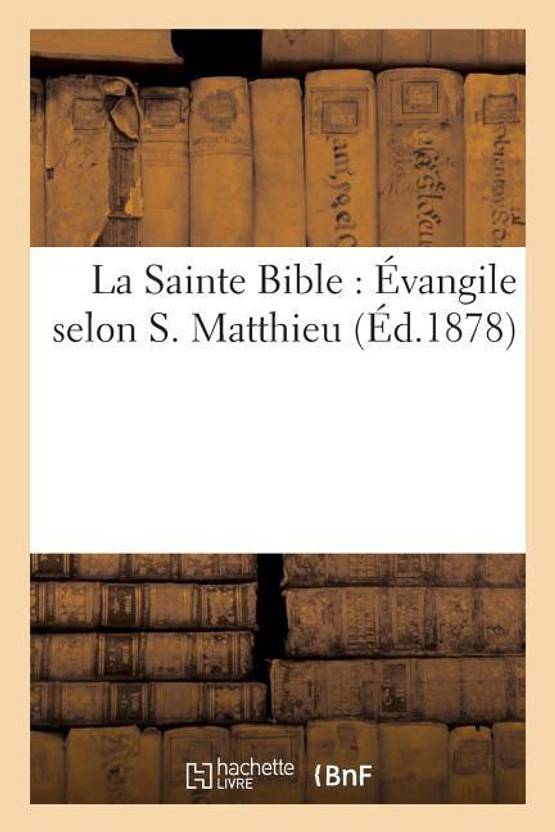 La Sainte Bible: Evangile Selon S. Matthieu: Buy La Sainte Bible ...